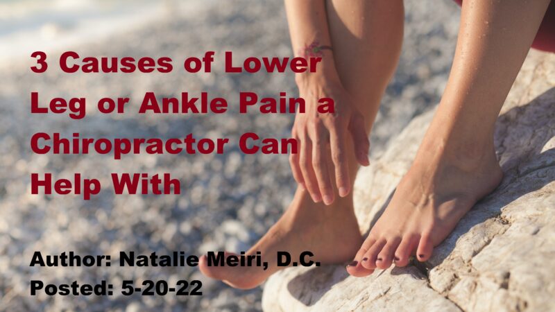 3 Causes of Lower Leg or Ankle Pain a Chiropractor Can Help With