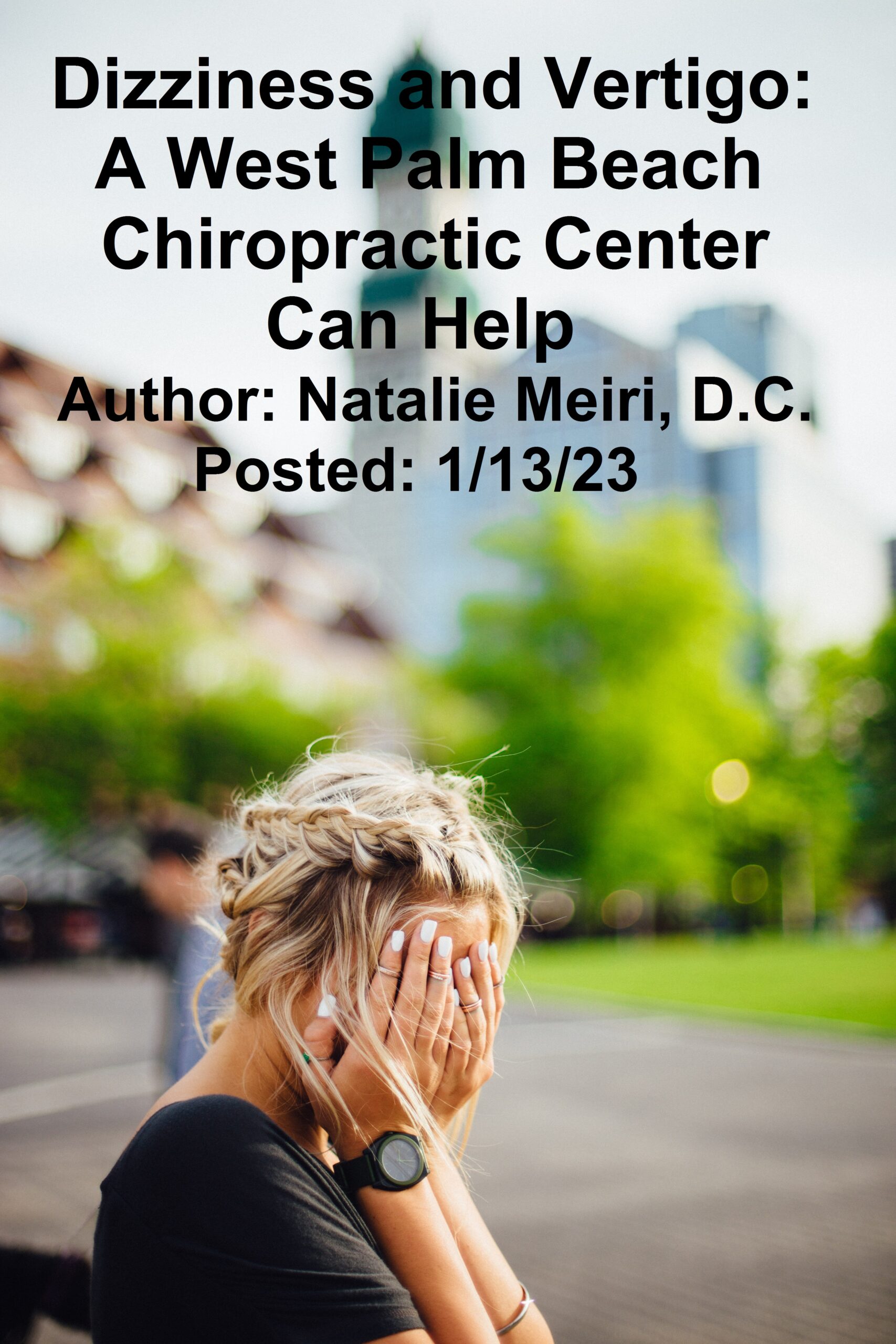 Dizziness and Vertigo: A West Palm Beach Chiropractic Center Can Help