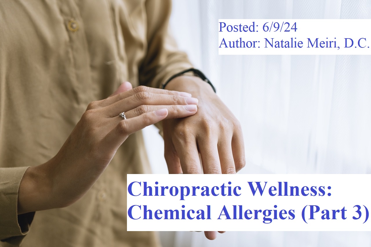 Chiropractic Wellness: Chemical Allergies (Part 3)