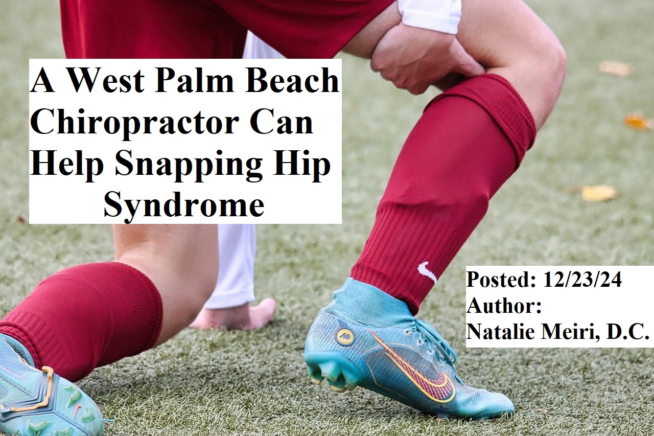 A West Palm Beach Chiropractor Can Help Snapping Hip Syndrome